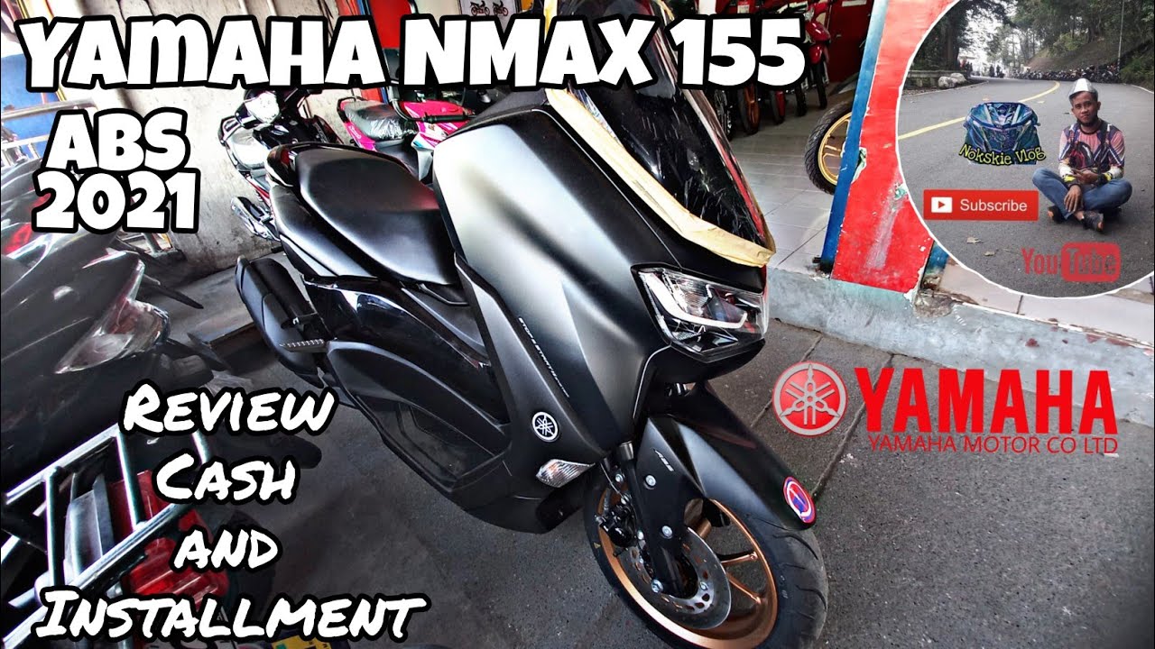 Yamaha Nmax 155 ABS 2021 Review/Cash and Installment. - YouTube