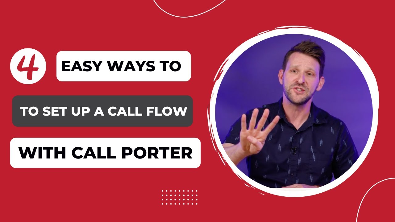 4 Easy Ways to Set Up a Call Flow with Call Porter - YouTube