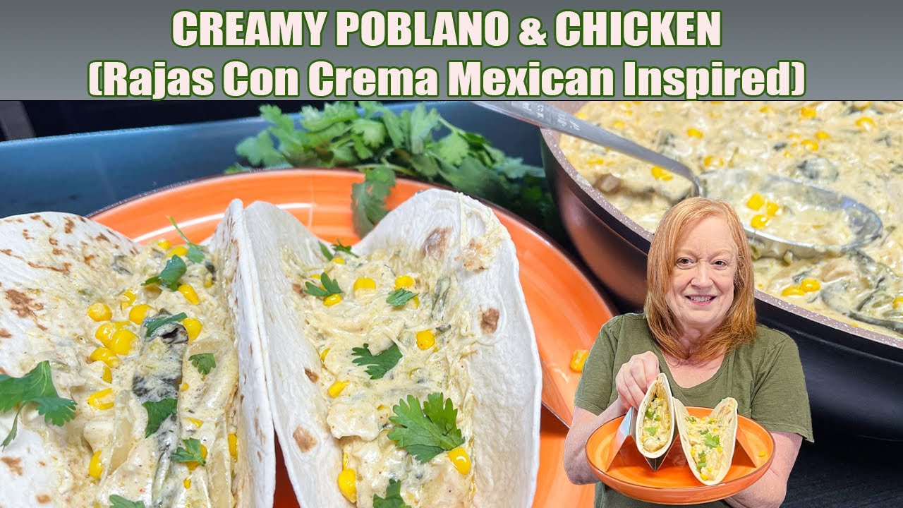 CREAMY ROASTED POBLANO & CHICKEN Rajas Con Crema Mexican Inspired Dish ...