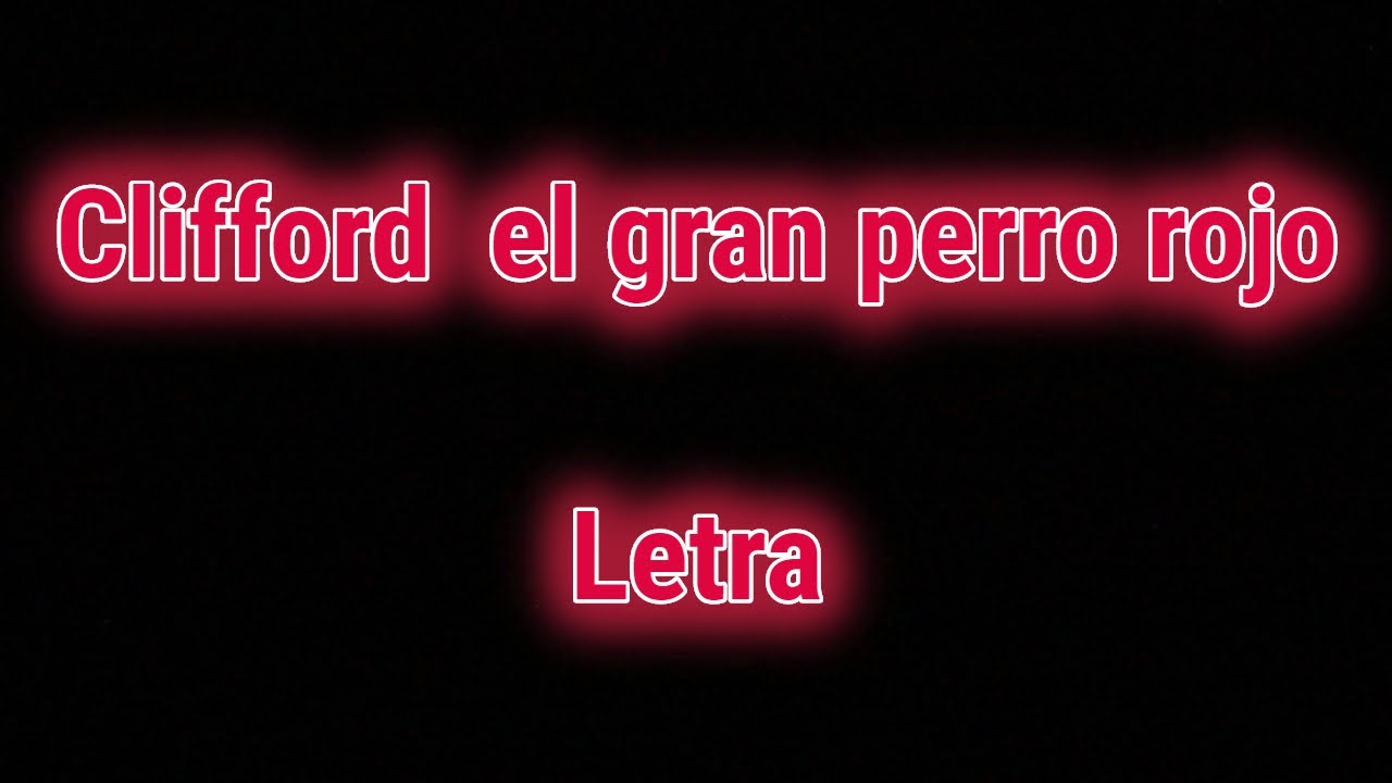 Intro Clifford el gran perro rojo /Español Latino/ [Letra]♫ | Anime ...