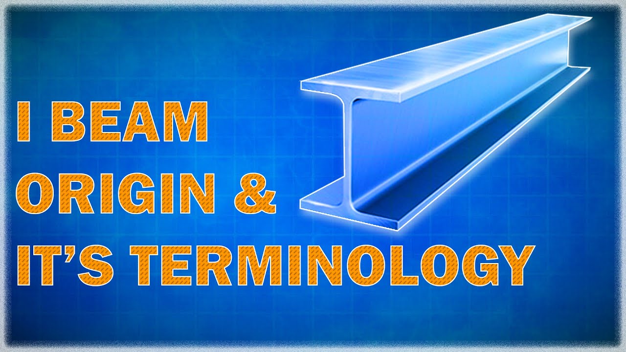 "I" Beam Origin and History - YouTube