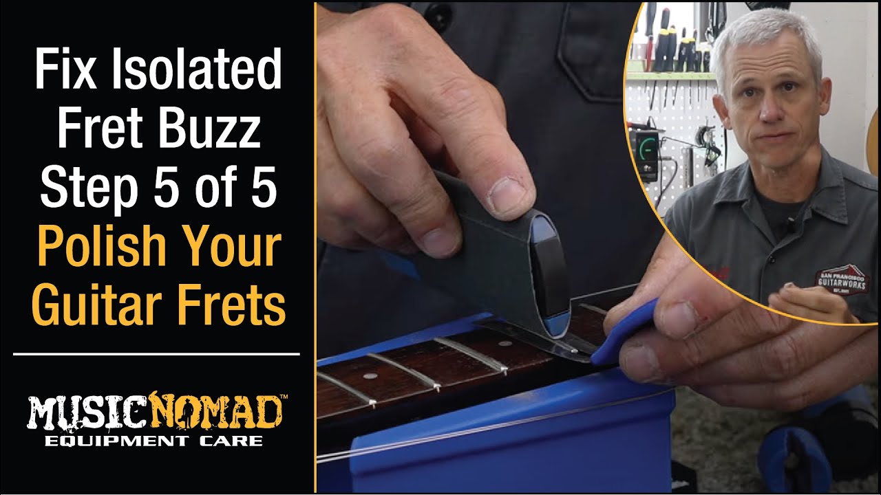 How to Fix Isolated Guitar Fret Buzz Step 5 of 5: Polish Your Guitar ...