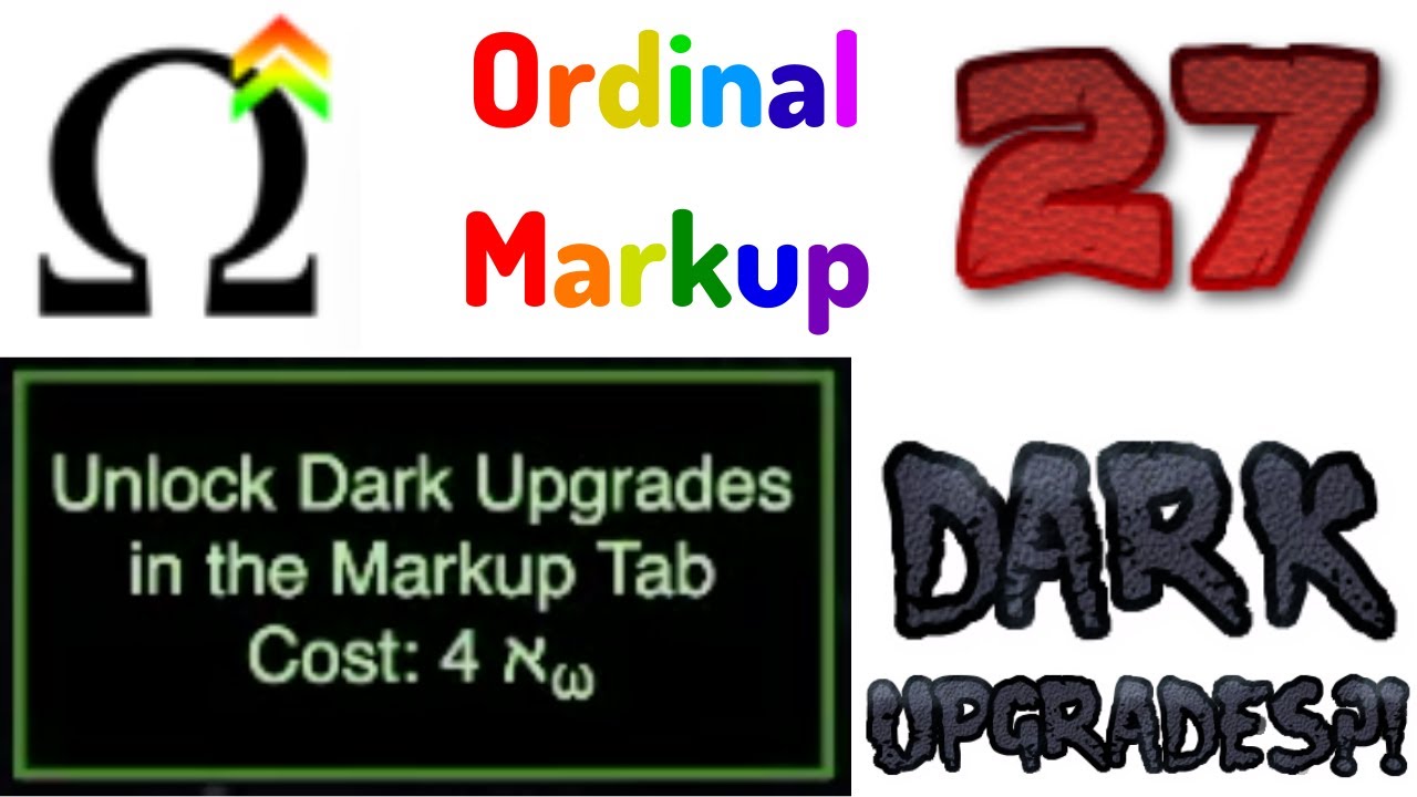 Ordinal Markup Episode 27: DARK UPGRADES! - YouTube