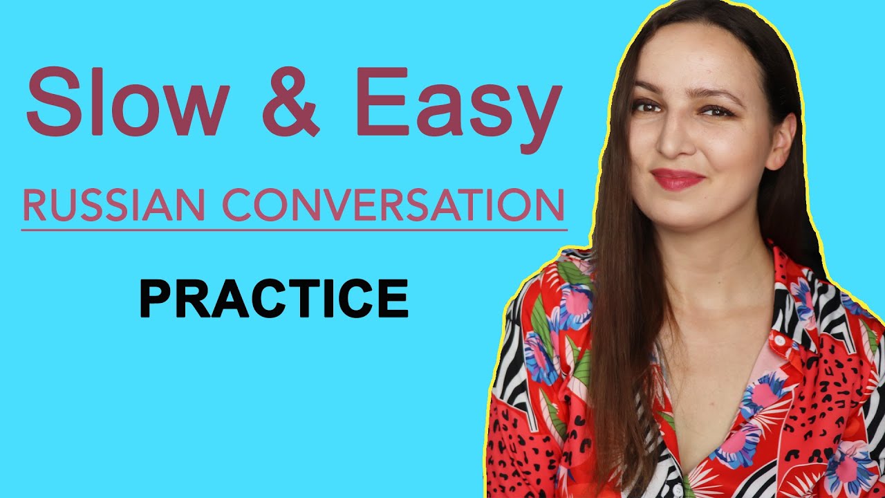 Slow & Easy Russian Conversation Practice - YouTube