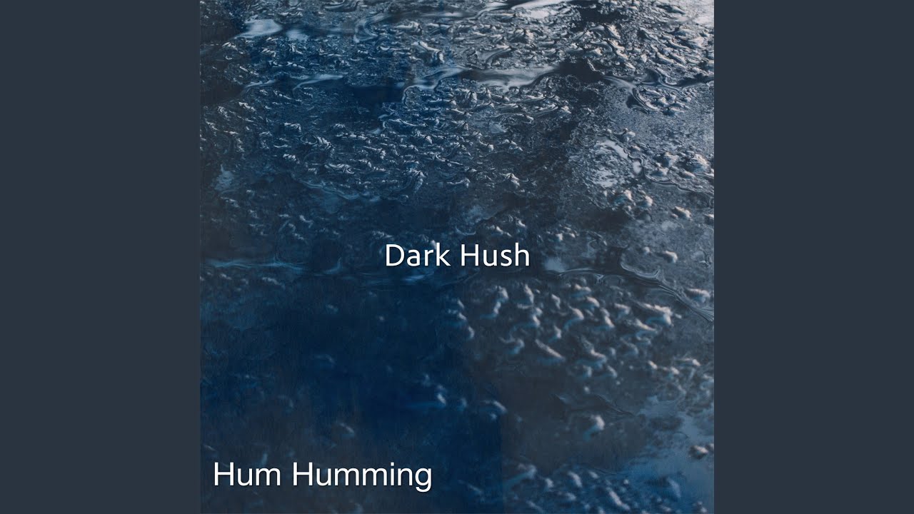 Dark Hush - YouTube