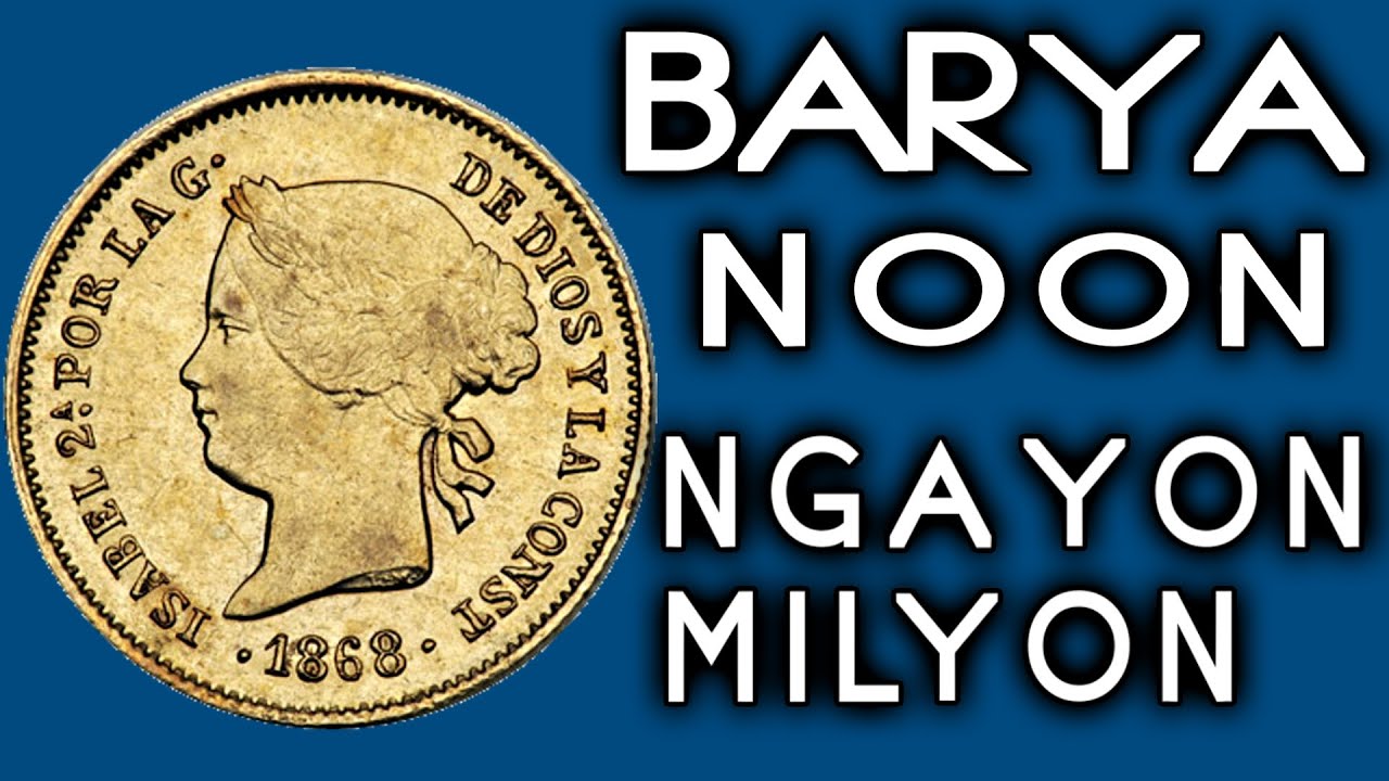 Lumang Peso na Ginto Barya noon Ngayon Milyon Pisong Isabel meron ba ...
