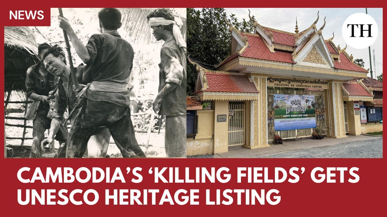 Cambodian sites of Khmer Rouge brutality added to UNESCO heritage list ...