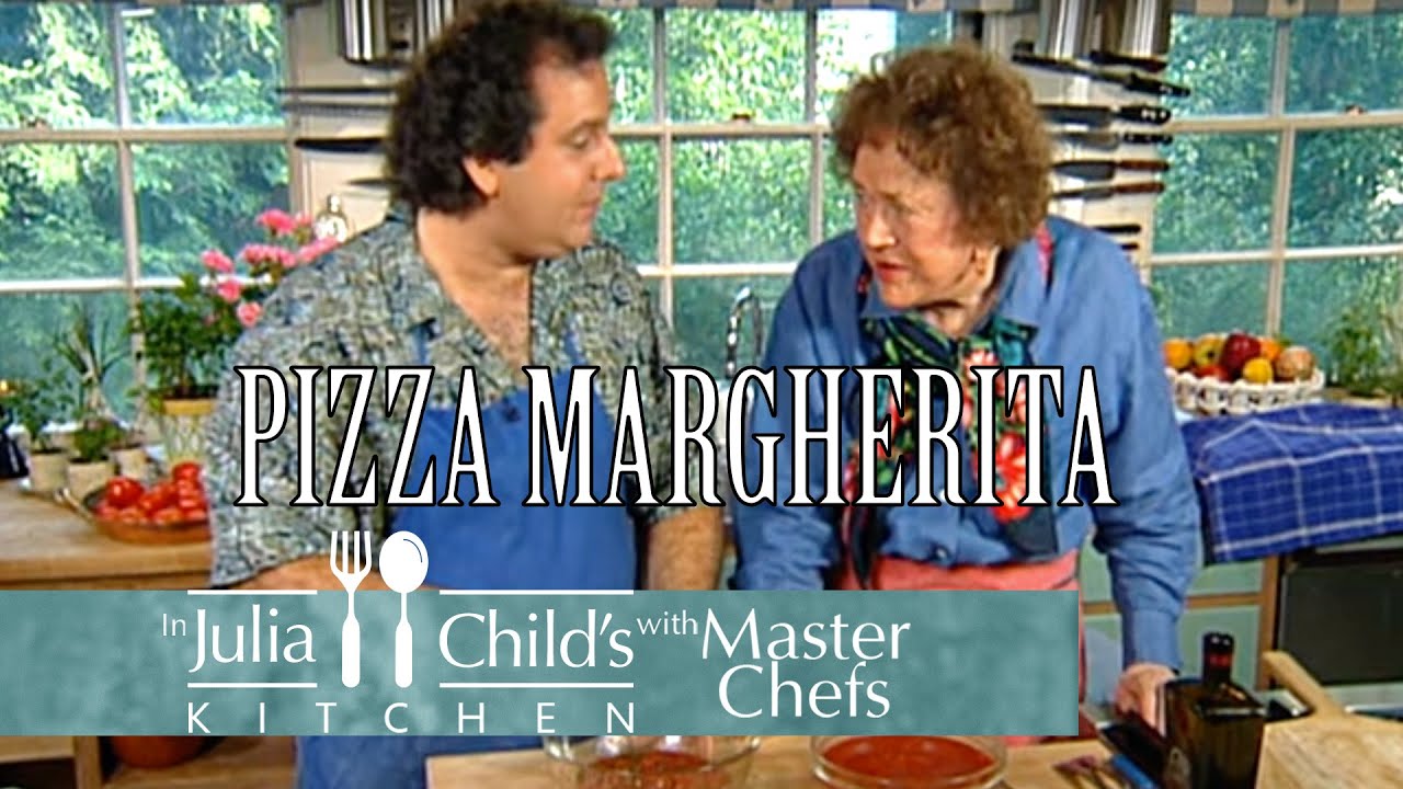Pizza Margherita with Roberto Donna | In Julia's Kitchen Season 1 | Julia Child - YouTube