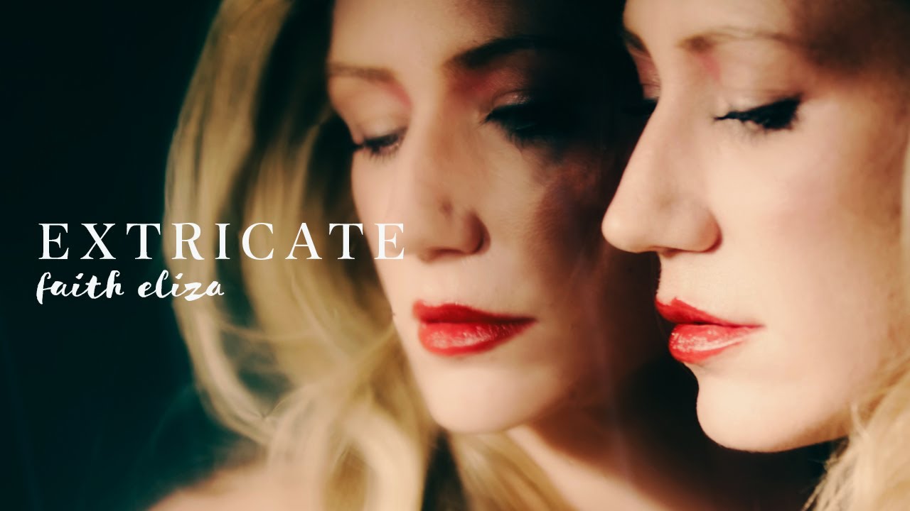 Faith Eliza "Extricate" (Official Video) - YouTube