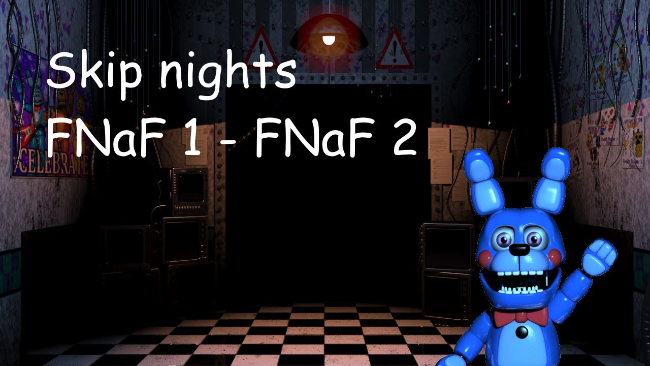 How to skip nights FNaF 1 - FNaF 2 - YouTube
