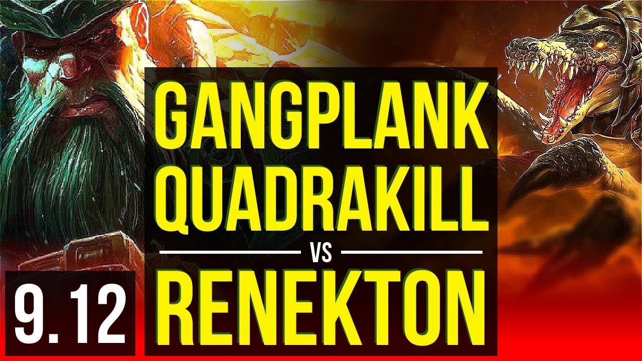 Gangplank Vs Renekton Top Quadrakill 600 Games Kda 5 1 2 Korea