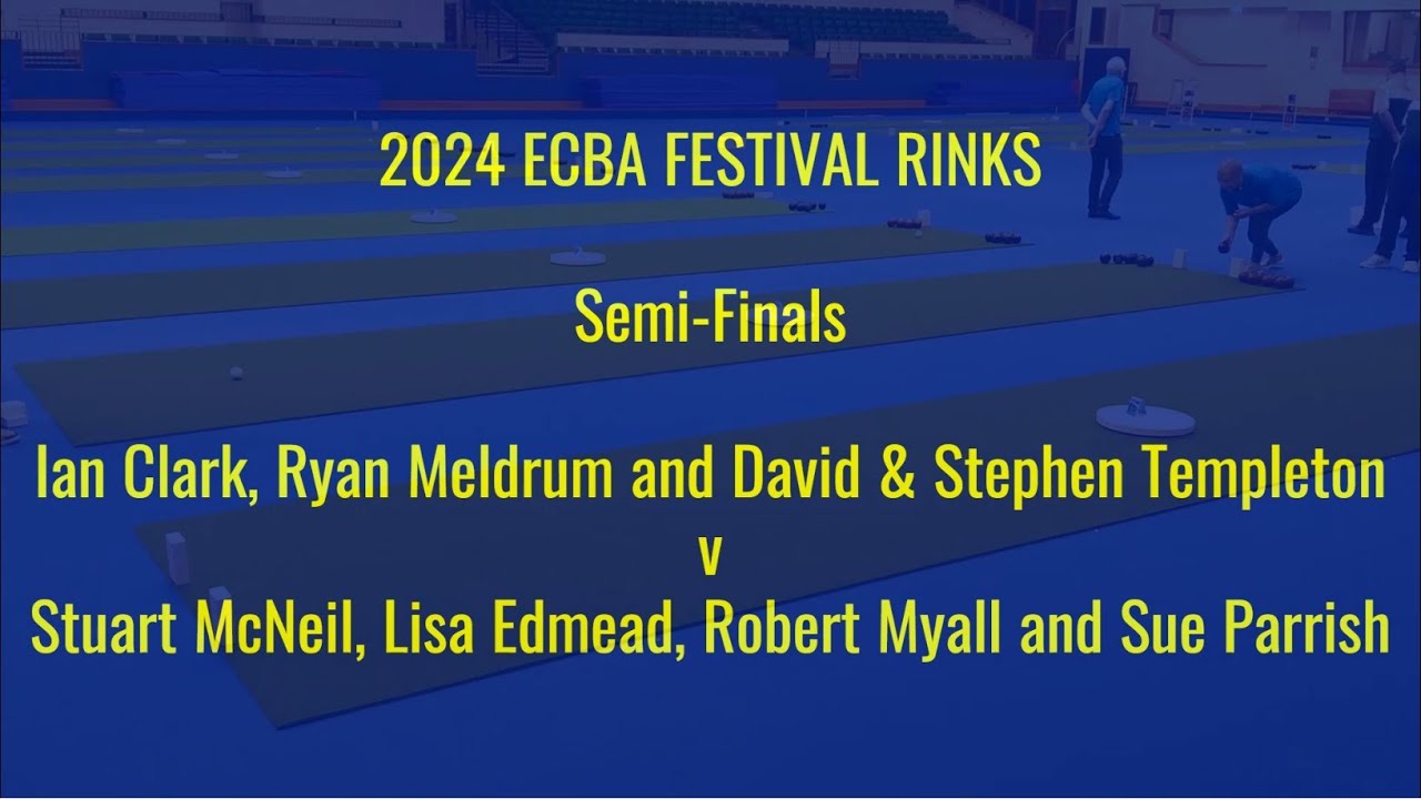 2024 ECBA Festival Rinks Semi-Final - Clark v McNeil - YouTube