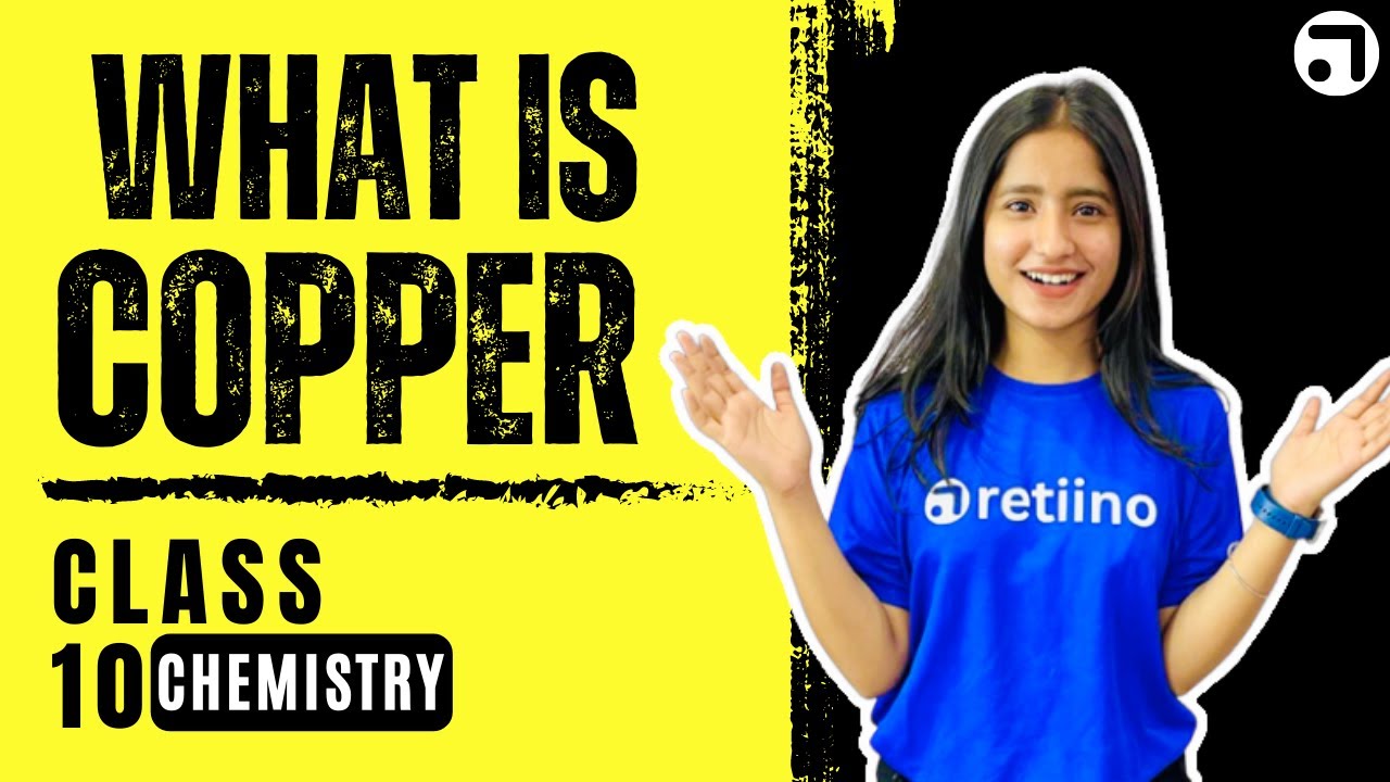 Metallurgy of copper | Class 10 Chemistry | Retiino Foundation ...