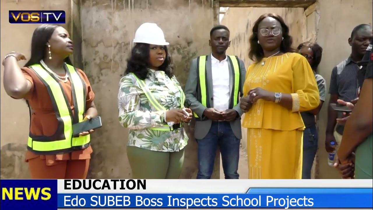 EDUCATION: Edo SUBEB Boss Inspects School Projects - YouTube