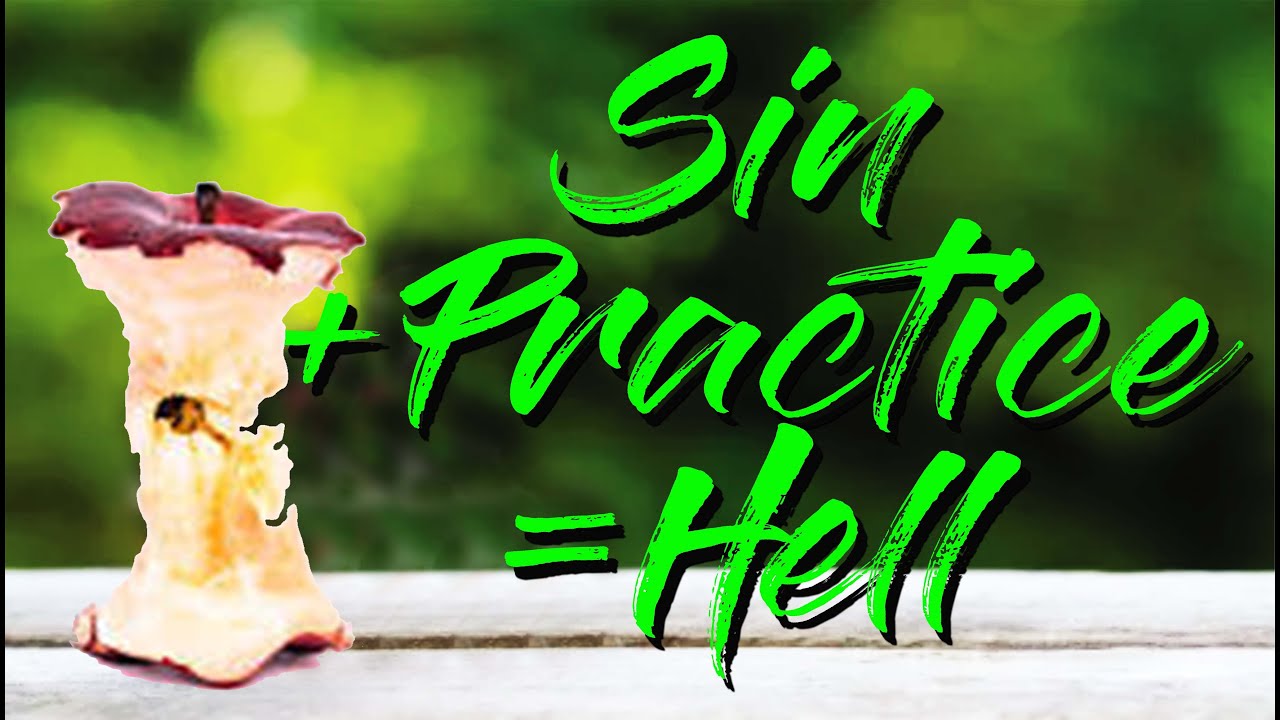 Practicing Sin Gets You to Hell - YouTube