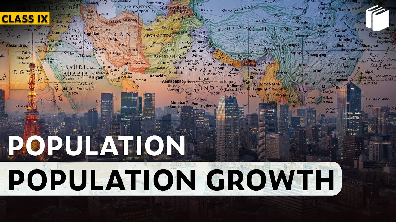 Population Growth | Population | Chapter 6 - Geography | Class 9 ...