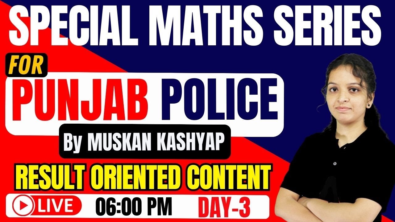SPECIAL MATHS SERIES | DAY-3 | LIVE | PUNJAB POLICE | RESULT ORIENTED CONTENT | By MUSKAN ...