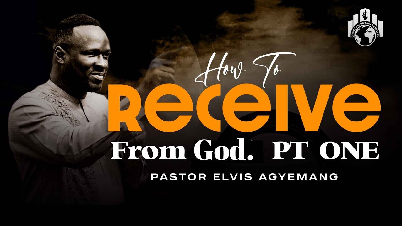 Preparing To Receive From God Part 1 | Pastor Agyemang Elvis - YouTube