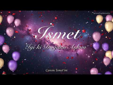 ❤️ İyi ki Doğdun Aşkım İsmet! 🌹 Sevgiliye Özel En Romantik Doğum Günü Şarkısı