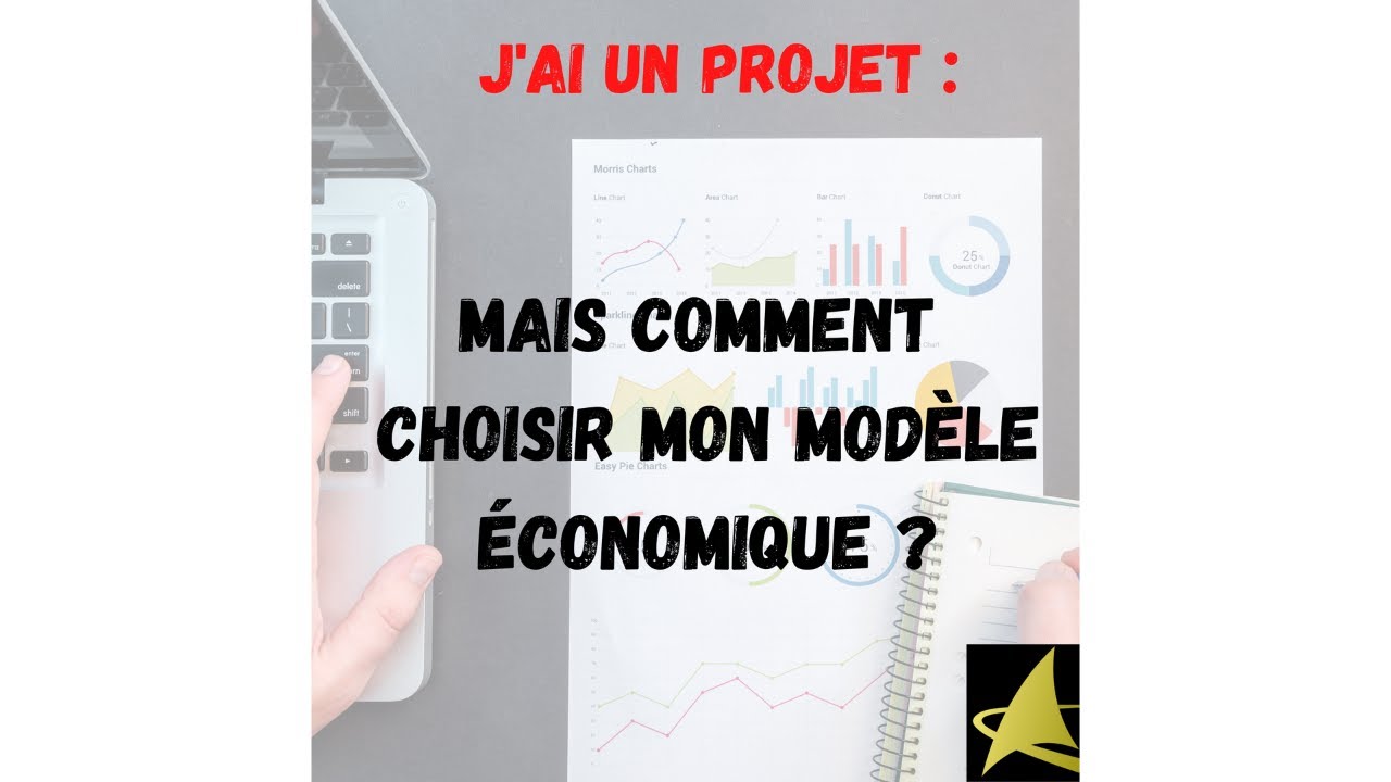 J'ai un projet : Mais comment choisir mon modèle économique ? - YouTube