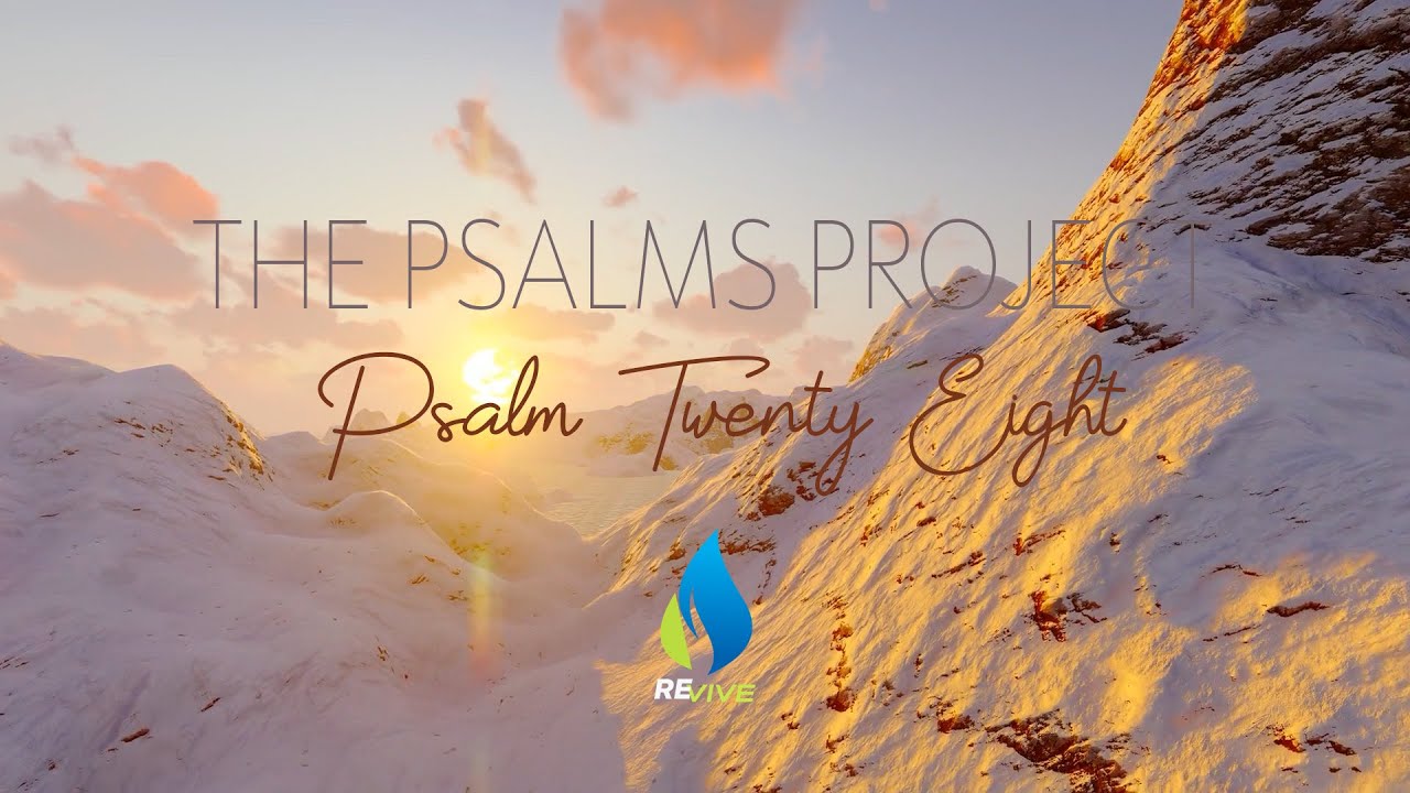 Psalm 28 (NIV) | The Psalms Project | Reviving Christ's Church Through ...