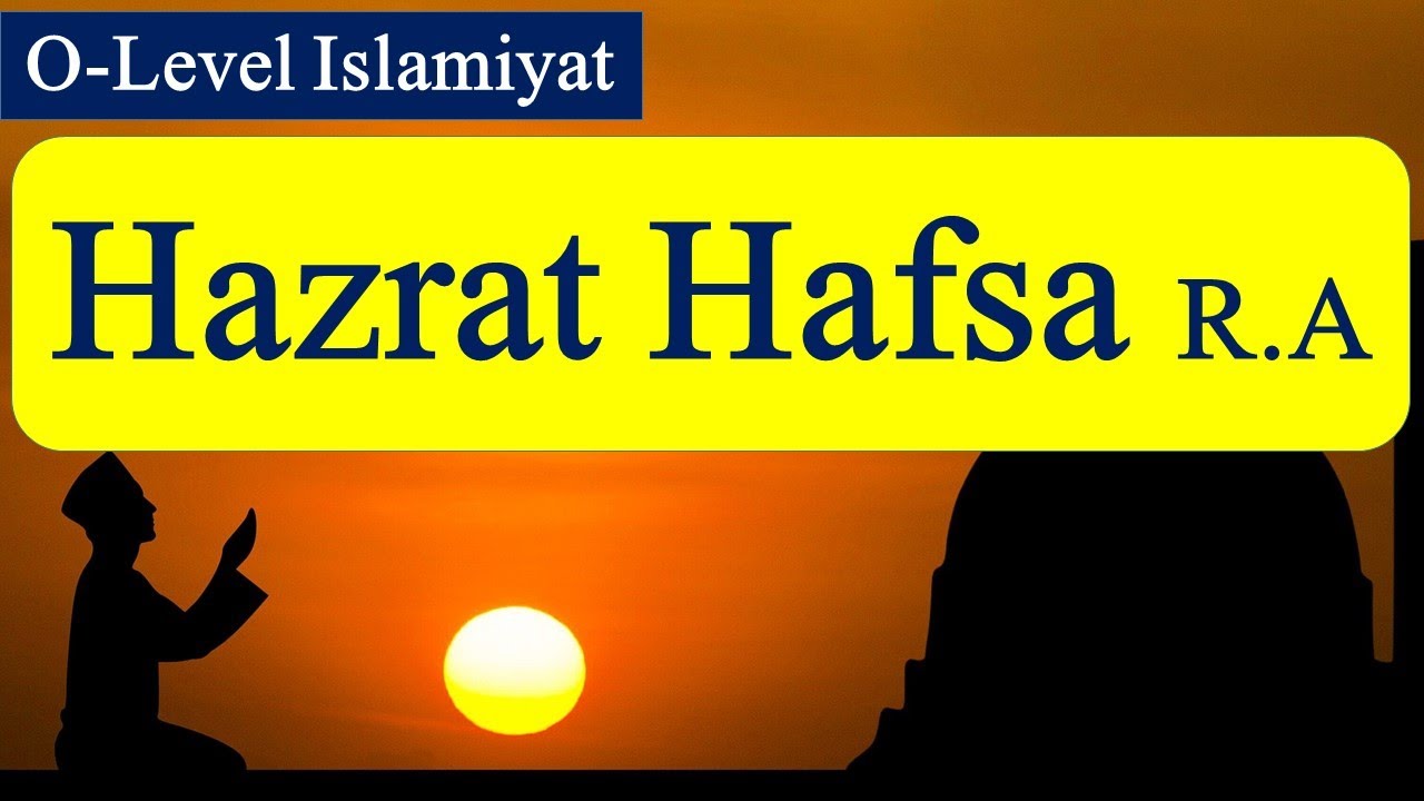 Hazrat Hafsa R.A | Wife of Holy Prophet peace be upon him | Daughter of ...