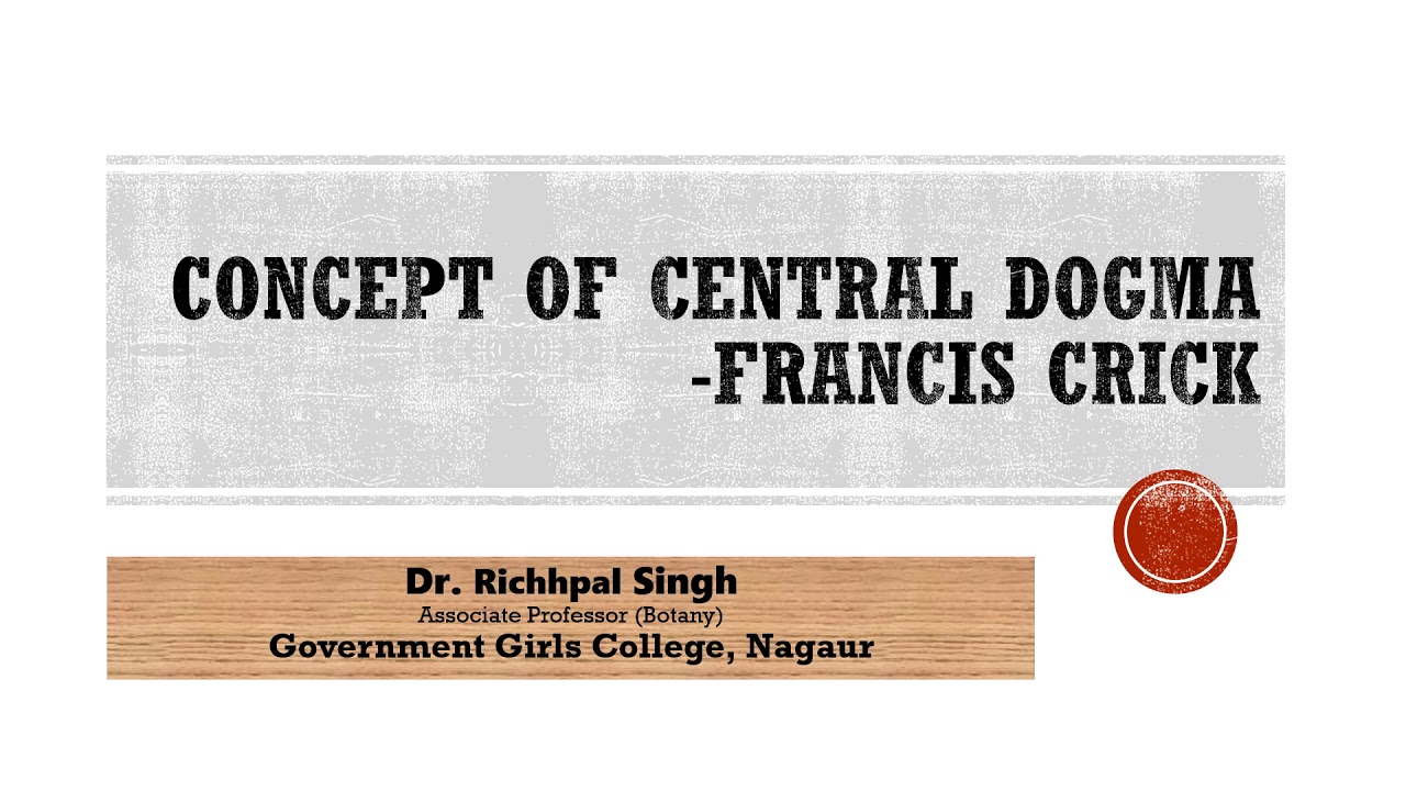 CONCEPT OF CENTRAL DOGMA -FRANCIS CRICK By: Richhpal Singh - YouTube