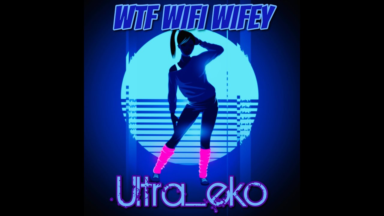 WTF WIFI Wifey [Official Music Video] Ultra_eko 2020 - (UK Hip-Hop ...