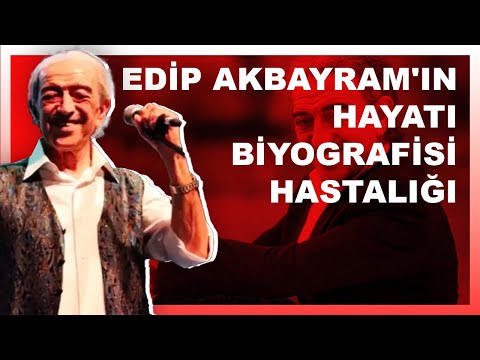 EDİP AKBAYRAM KİMDİR? Edip Akbayram'ın hayatı, biyografisi ve hastalığı...