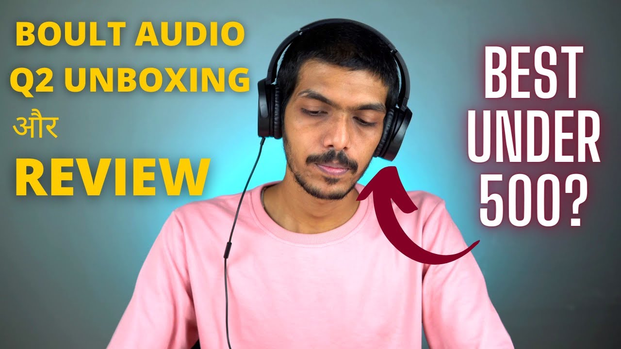 Boult Audio Q2 Unboxing & Review in Hindi | 500 रुपयों के अंदर Best ...