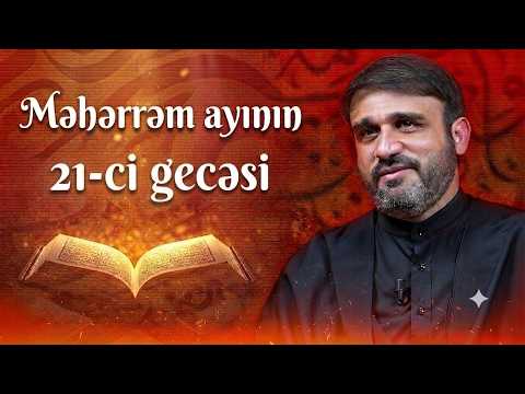 Məhərrəm Məclisləri 21 ci gecə - Hacı Ramil - İmam Hüseyn (ə) kimdir?