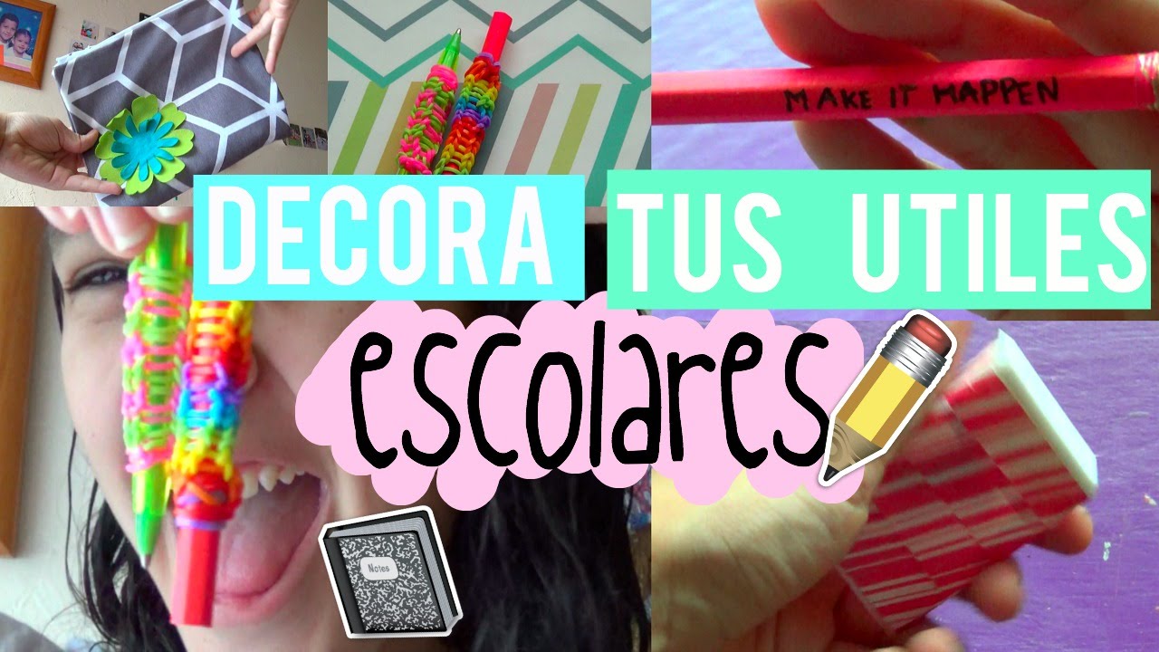 DECORA TUS ÚTILES ESCOLARES| DIY'S | TutosMar - YouTube