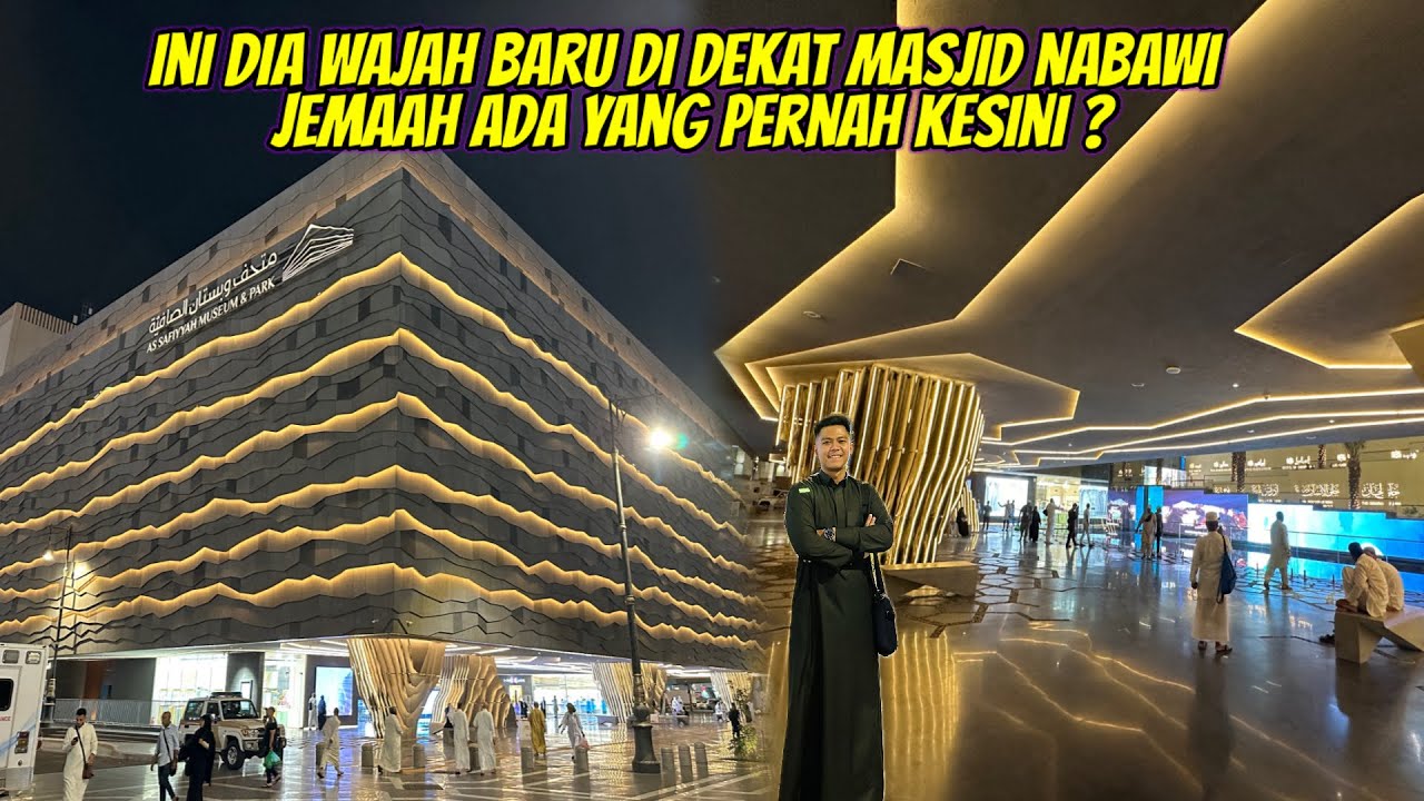 MUSEUM AS SAFIYAH WAJAH BARU DEKAT MASJID NABAWI, JEMAAH UMROH ADA YG ...