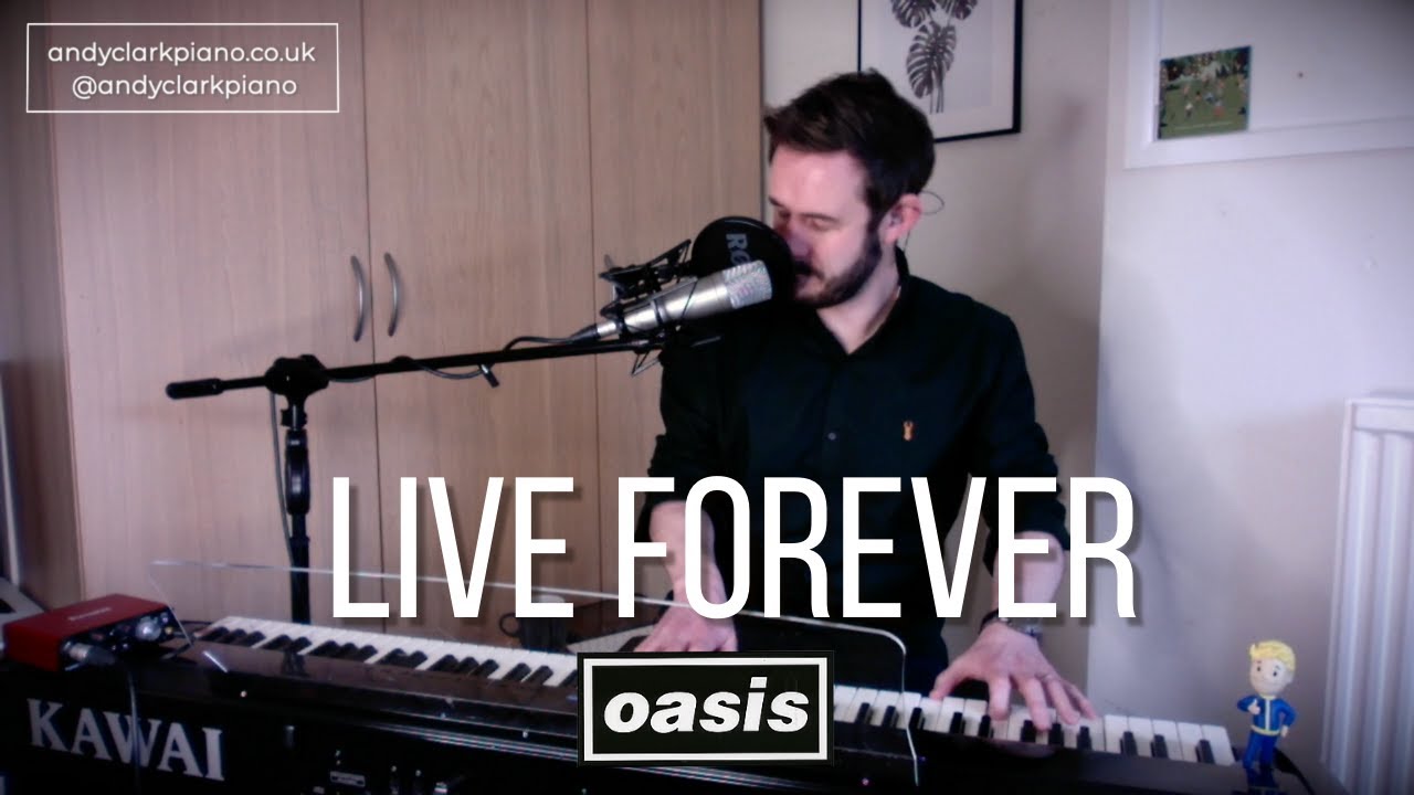 Live Forever - Oasis | piano & vocals cover - YouTube
