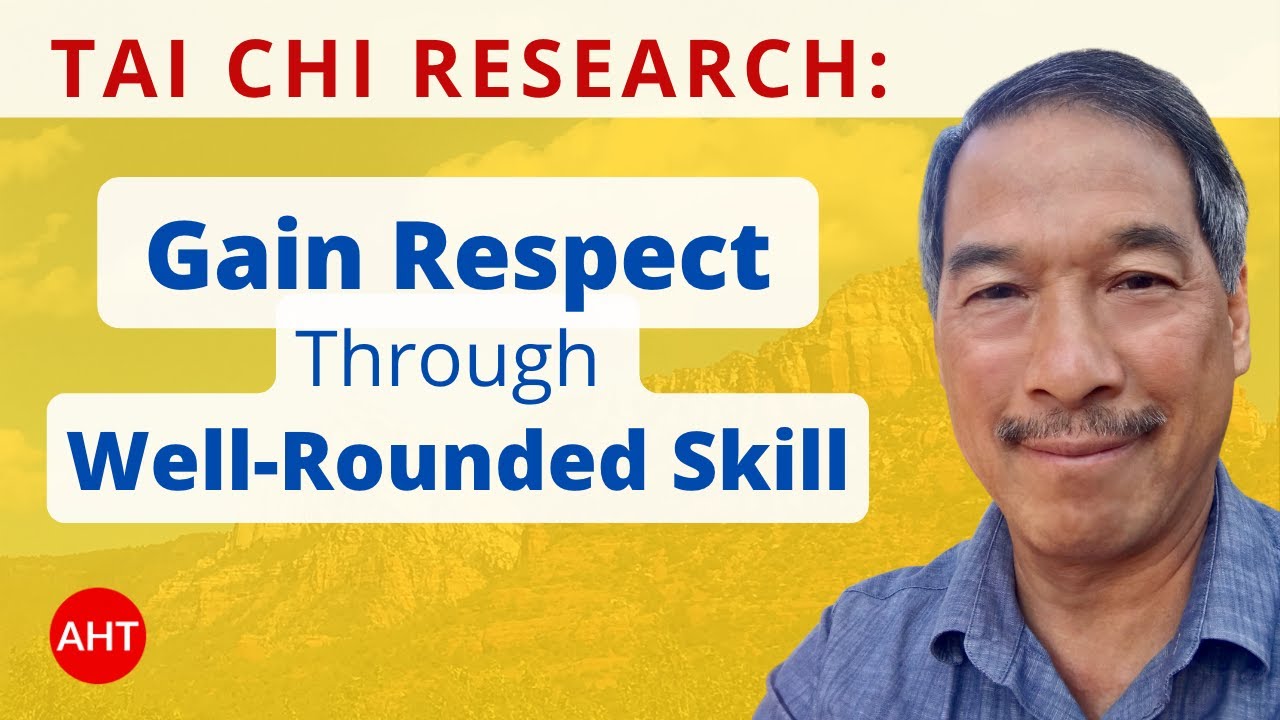 How To Develop A Well Rounded Tai Chi Skill Set & Gain Respect In This ...