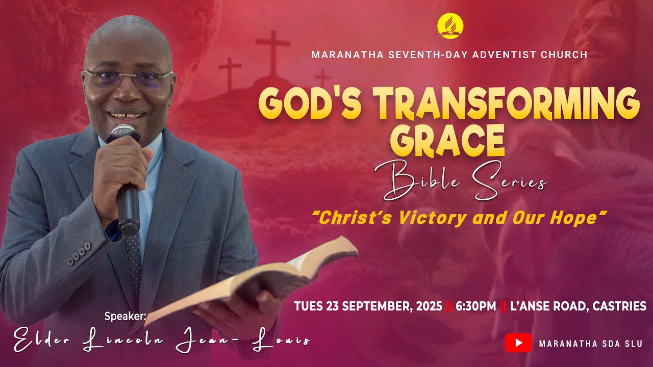 God's Transforming Grace- Bible Series || Maranatha SDA Church || 23.09 ...