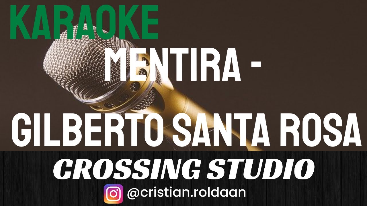 MENTIRA - GILBERTO SANTA ROSA - KARAOKE - PISTA - CROSSING STUDIO - YouTube