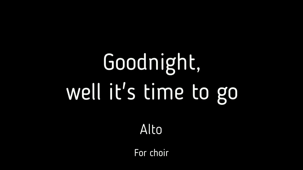 Choir/chór Goodnight, Well it's time to go - Alto + score - YouTube