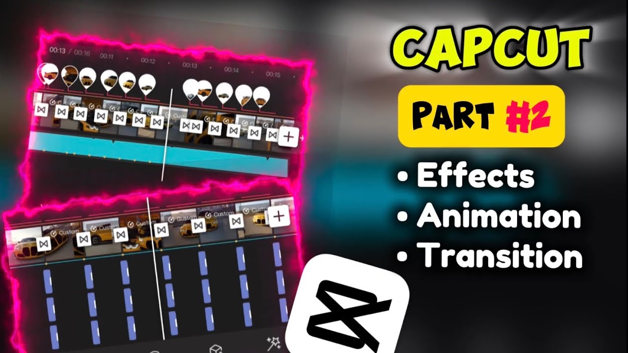 Part 2 CapCut Editing Mastery Effects Animation Transitions part-2-capcut-editing-mastery-effects-animation-transitions
