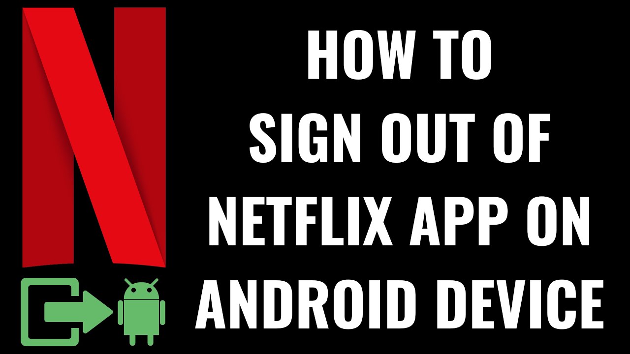 How to Sign Out of Netflix App on Android Device - YouTube