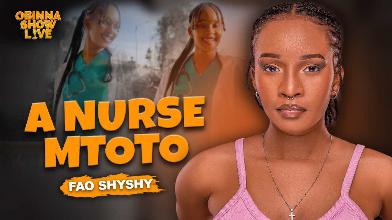 OBINNA SHOW LIVE: A NURSE MTOTO - FAO SHYSHY - YouTube
