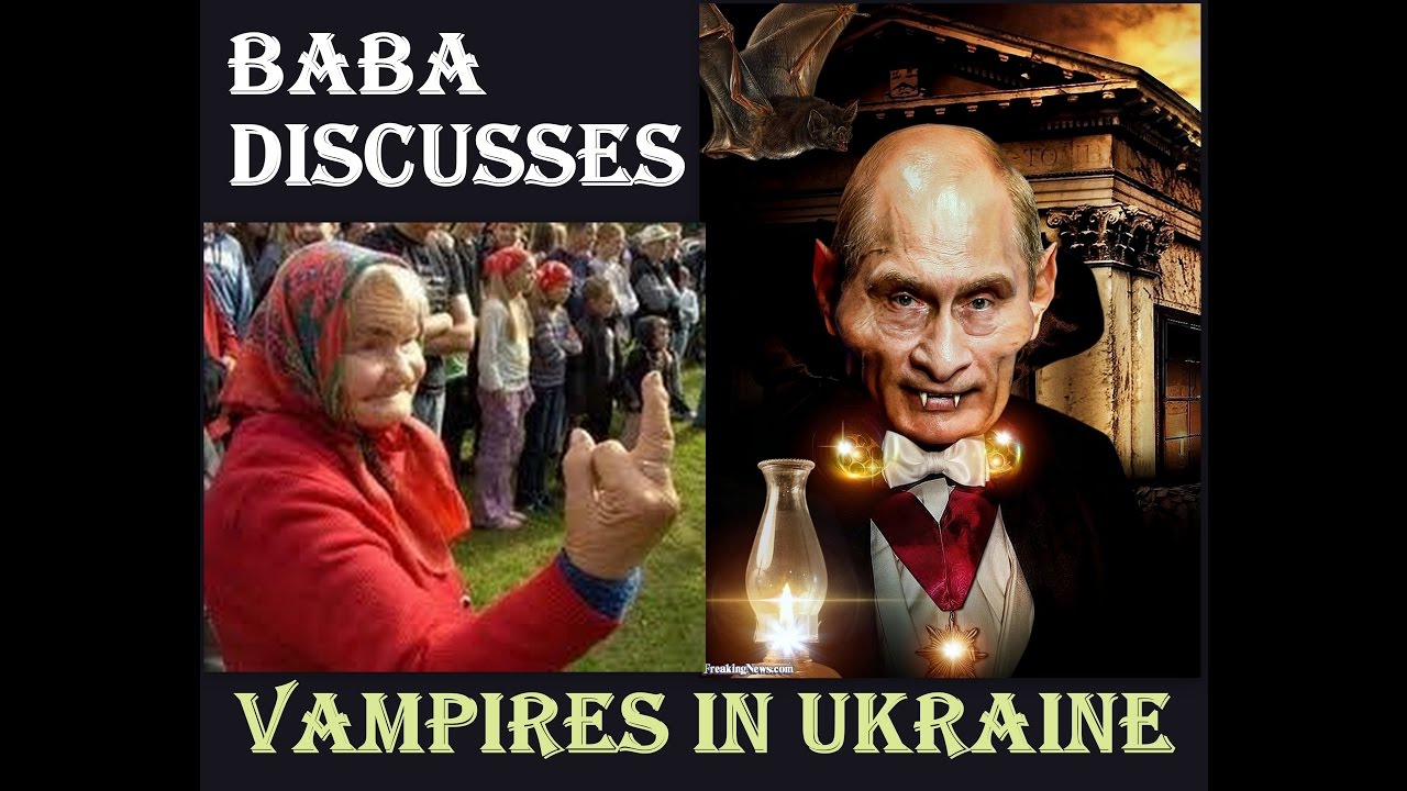 Baba Discusses Vampires in Ukraine - YouTube