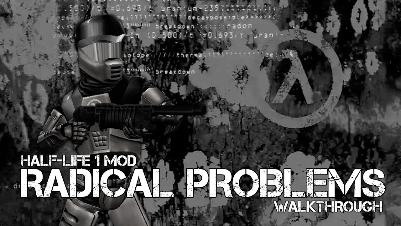 Half-Life 1 Mod: Radical Problems - Walkthrough - YouTube