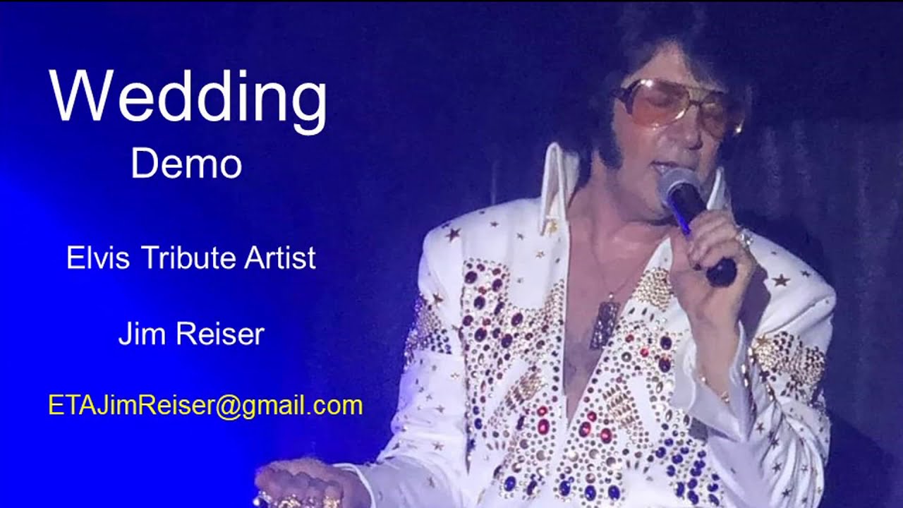 Elvis Wedding Video Demo by ETA Jim Reiser - YouTube