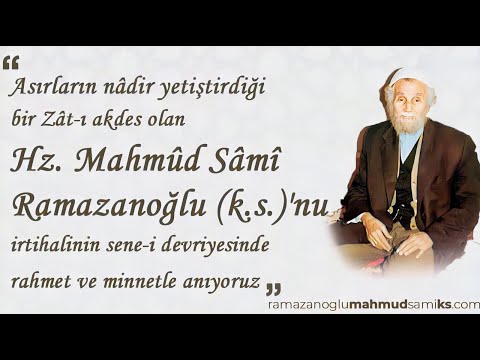 Mahmud Sami Ramazanoğlu (k.s.) Hazretlerinin Hayatı
