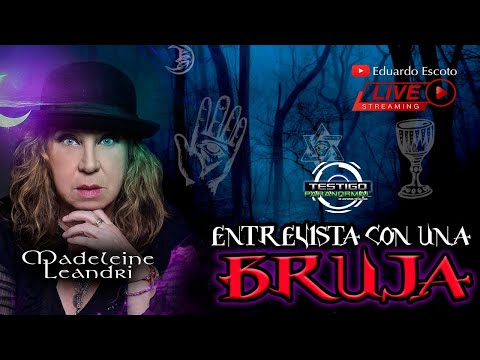 #ENVIVO ENTREVISTA CON UNA BRUJA : MADELEINE LEANDRI / TESTIGO PARANORMAL