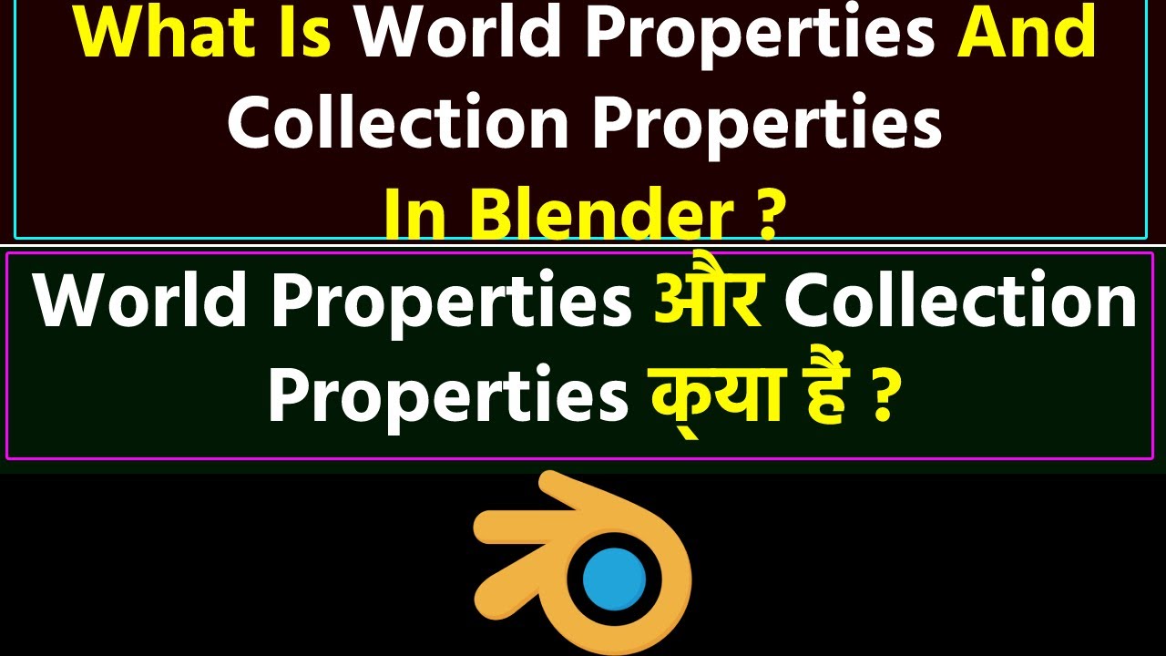 ब्लेंडर में World Properties और Collection Properties क्या हैं ? हिन्दी ...