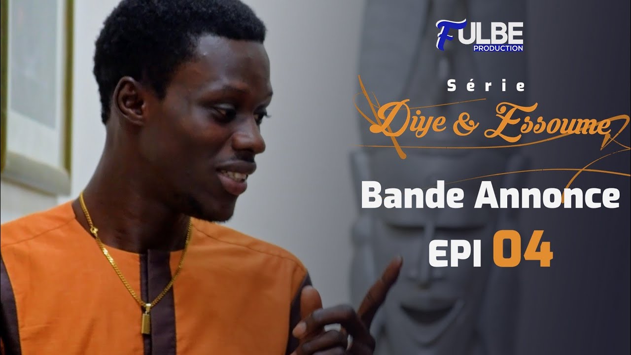 Série DIYE et ESSOUME Episode 04 Bande Annonce - YouTube