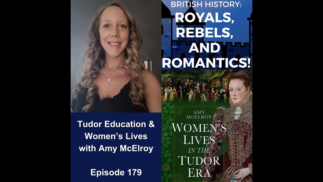 Tudor Education and Women's Lives with Amy McElroy (ep 179) - YouTube