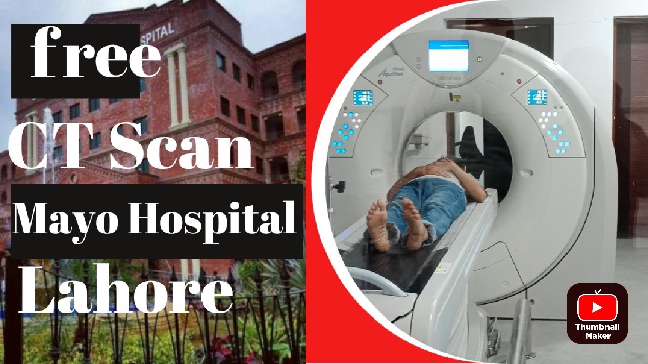 Mayo Hospital Free of Cost CT Scan|مفت سی ٹی سکین میؤ ہسپتال لاہور میں ...
